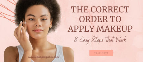The Correct Order To Apply Makeup, 8 Steps Used By Makeup Artists – Red ...